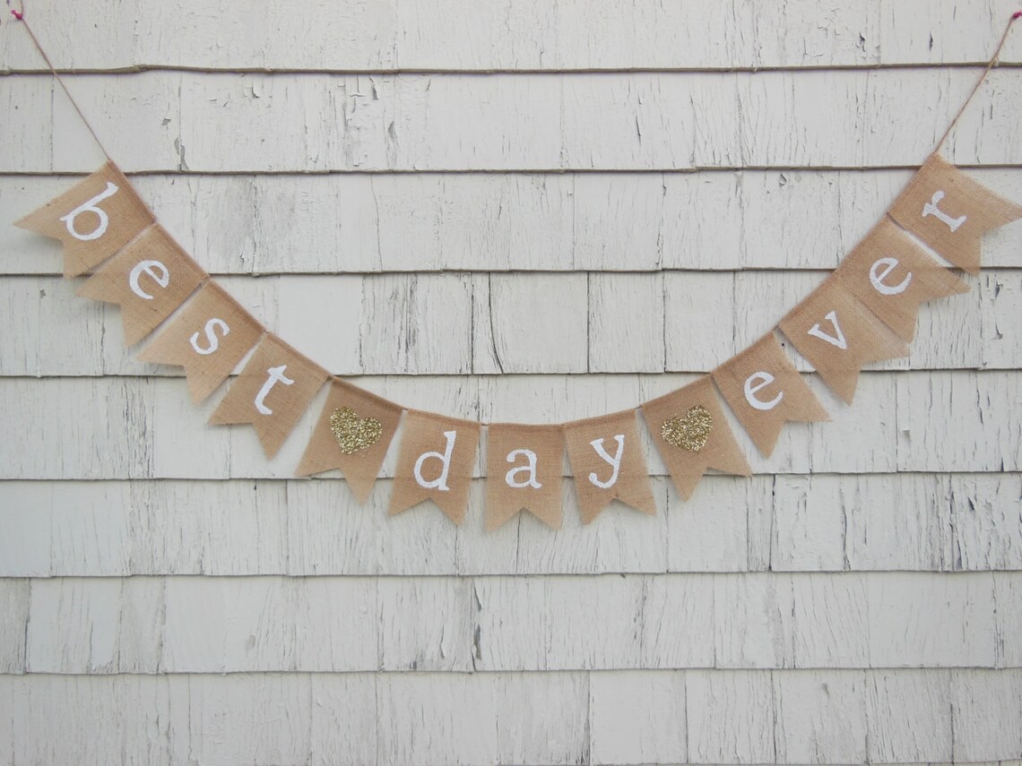 Best Day Ever Burlap Banner Best Day Ever Garland Burlap - Etsy