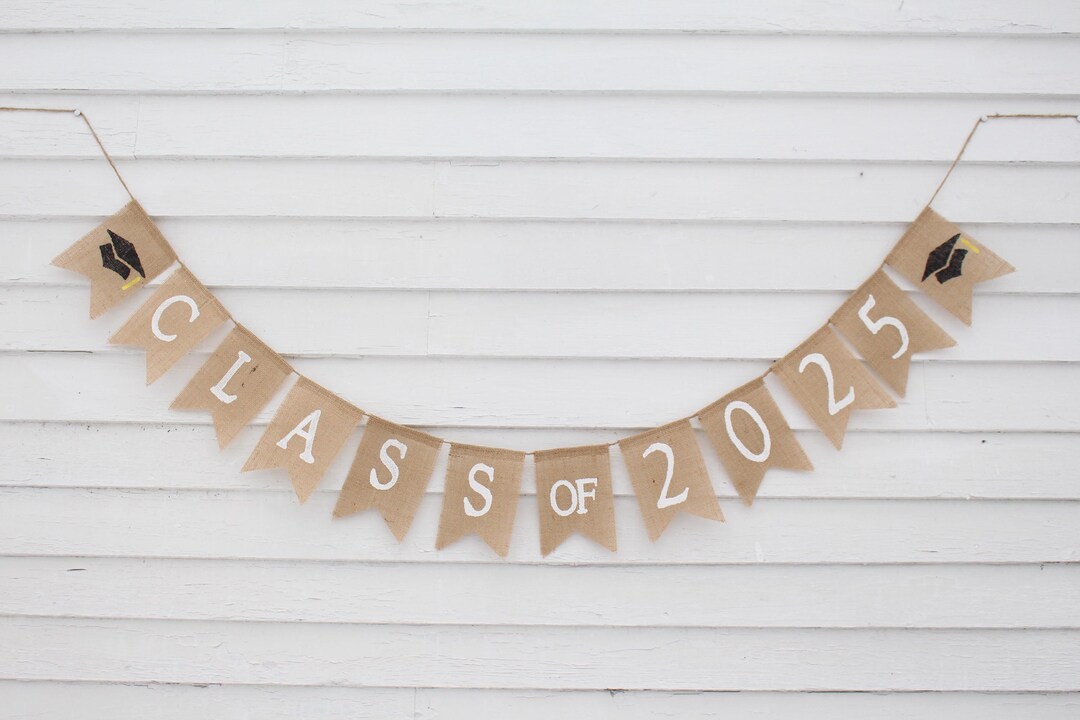 Class of 2025 Banner, Graduation Burlap Banner, Class of 2025 Bunting ...