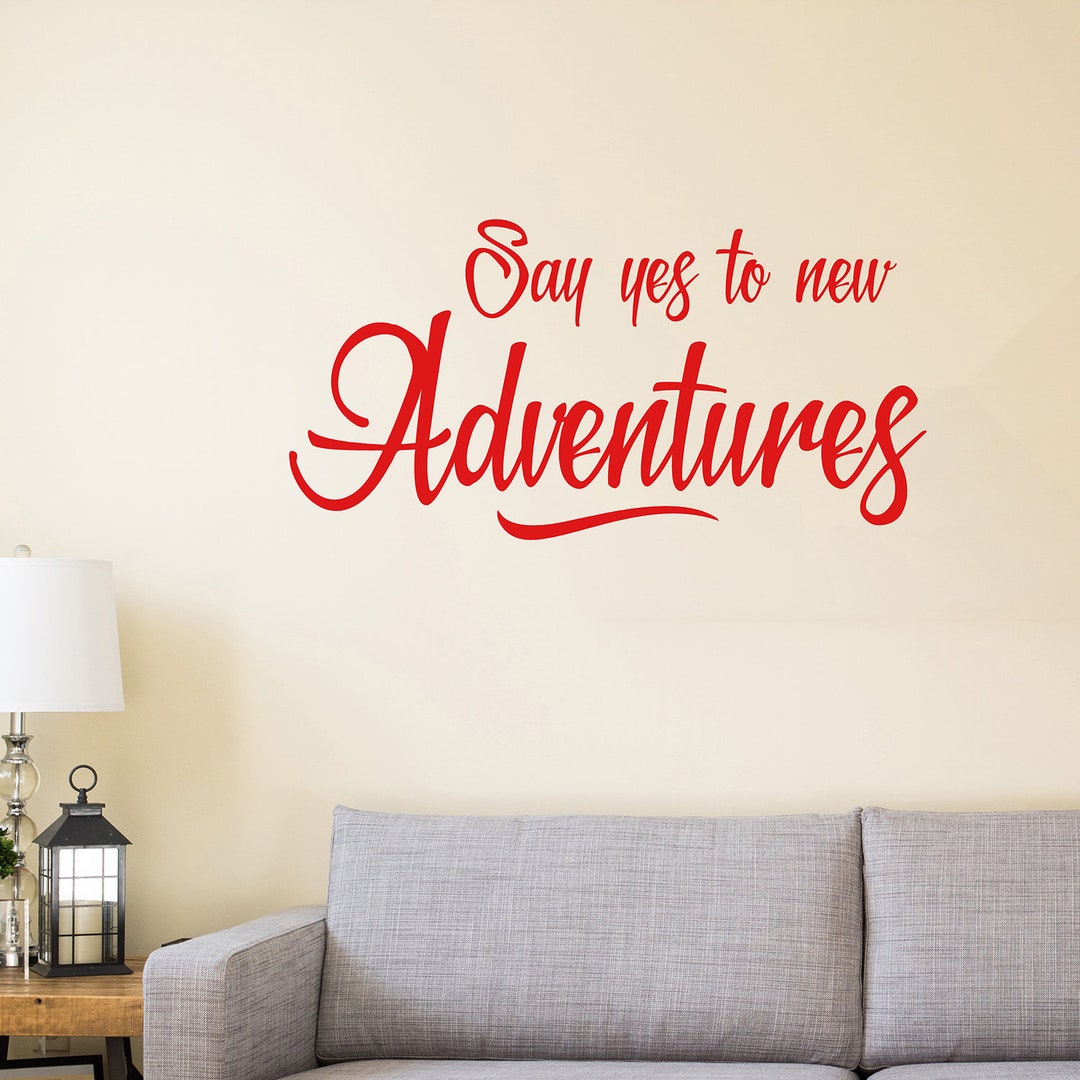 Wanderlust Affirmation: 'say Yes to New Adventures' Wall Decal, Embrace ...