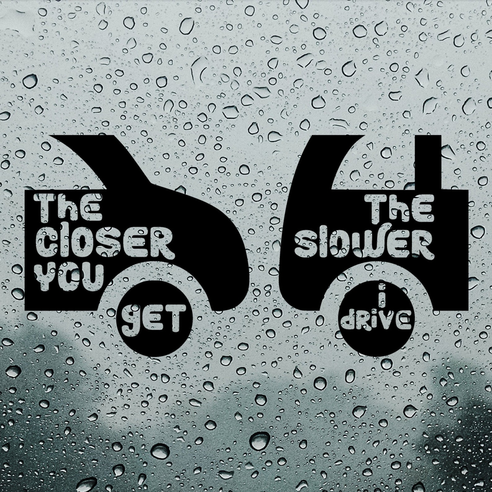 The Closer You Get the Slower I Drive Car Bumper Sticker - Etsy
