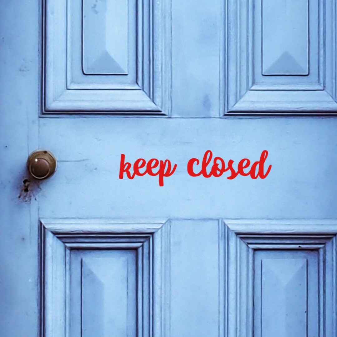 Keep Closed, Vinyl Door Decal - 25 Colours - Free Application Tool ...