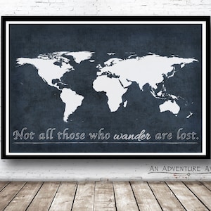 Not All Those Who Wander Are Lost. World Map Print, Travel Poster ...