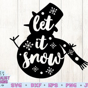 Snowman Svg, Let It Snow Svg, Snowman Clipart, Snowflake Svg, Christmas ...