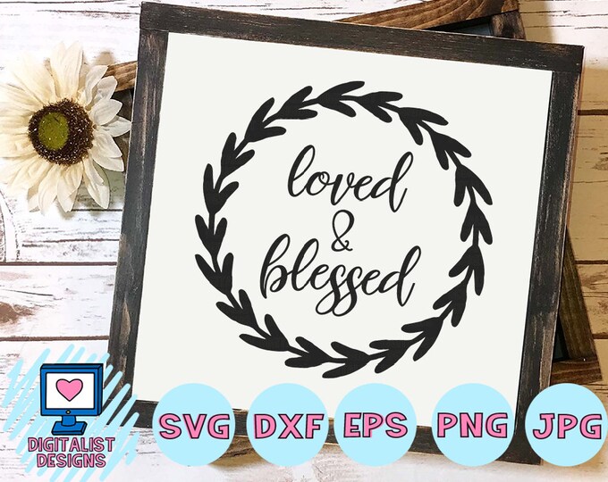 Loved and Blessed Svg for Valentine Svg Files for Cricut Silhouette ...