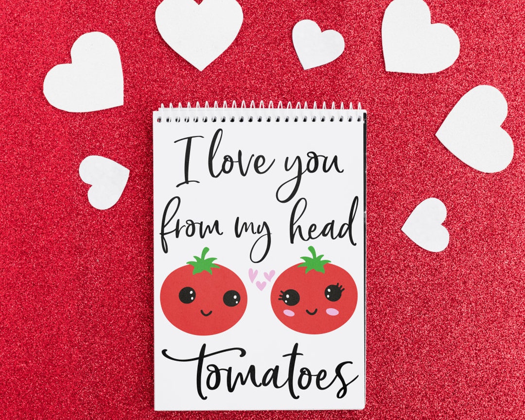 I Love You From My Head Tomatoes Svg Valentines Day Svg Valentines