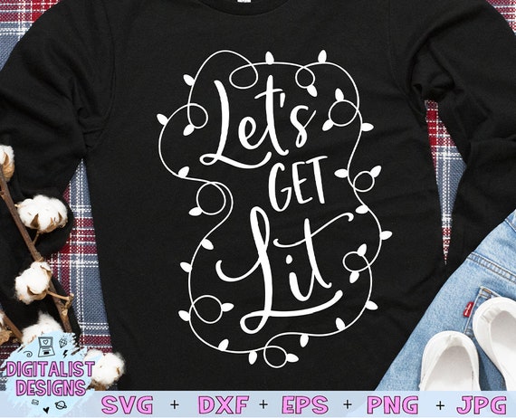 Christmas Svg Let's Get Lit Svg Cut File Holiday Svg - Etsy