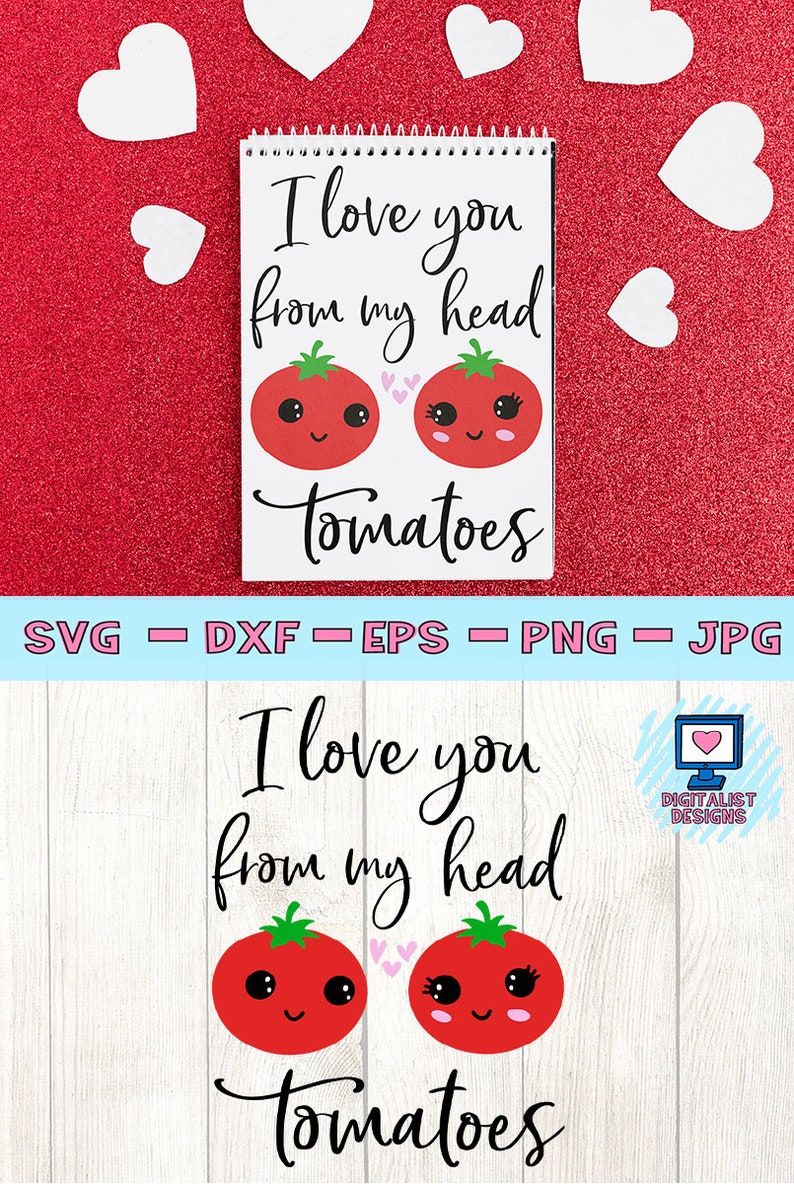 I Love You From My Head Tomatoes Svg Valentines Day Svg - Etsy