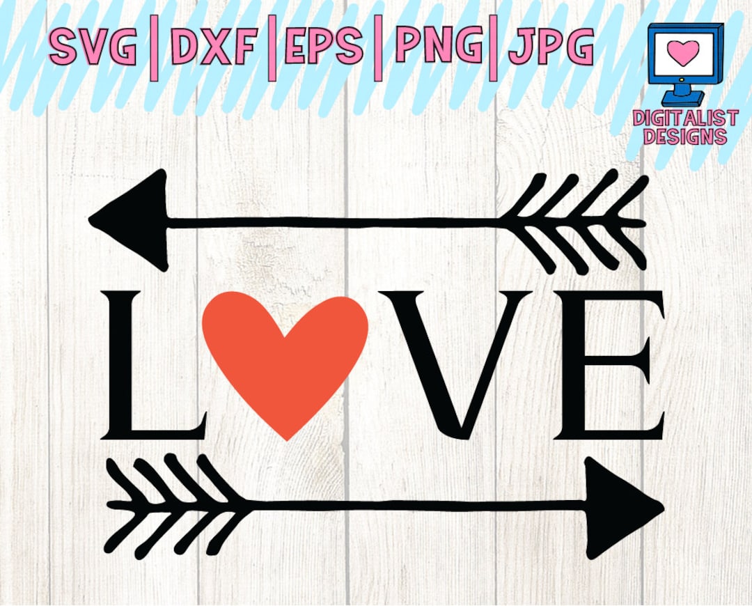 Love Svg Arrow Svg Valentines Svg Home Svg Heart Svg Home - Etsy