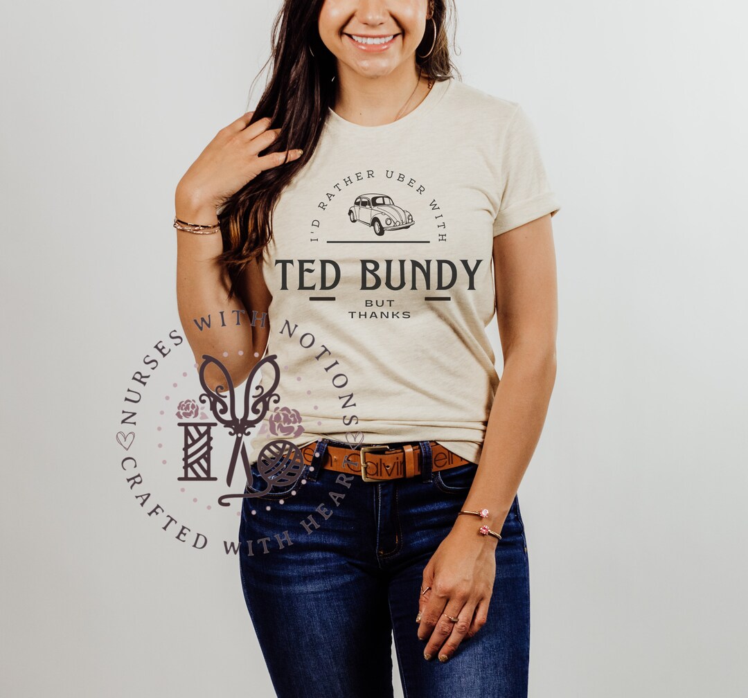 Ted Bundy Shirt True Crime Tshirt Funny True Crime T Shirt Serial ...