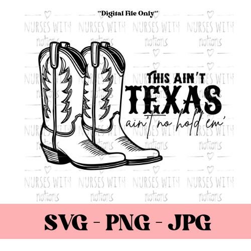 This Ain't Texas Svg This Ain't Texas Png This Aint Texas Cut File ...