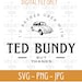 True Crime Svg Ted Bundy Svg Funny Serial Killer Svg Funny True Crime ...