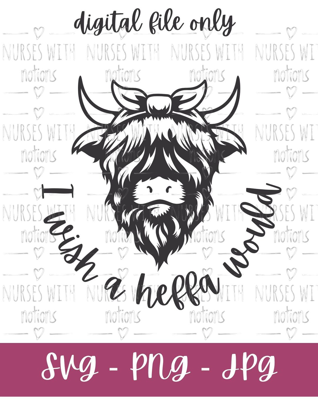 Highland Cow Svg Heffa Svg Heffer Svg Wish a Heffa Would Svg Highland ...