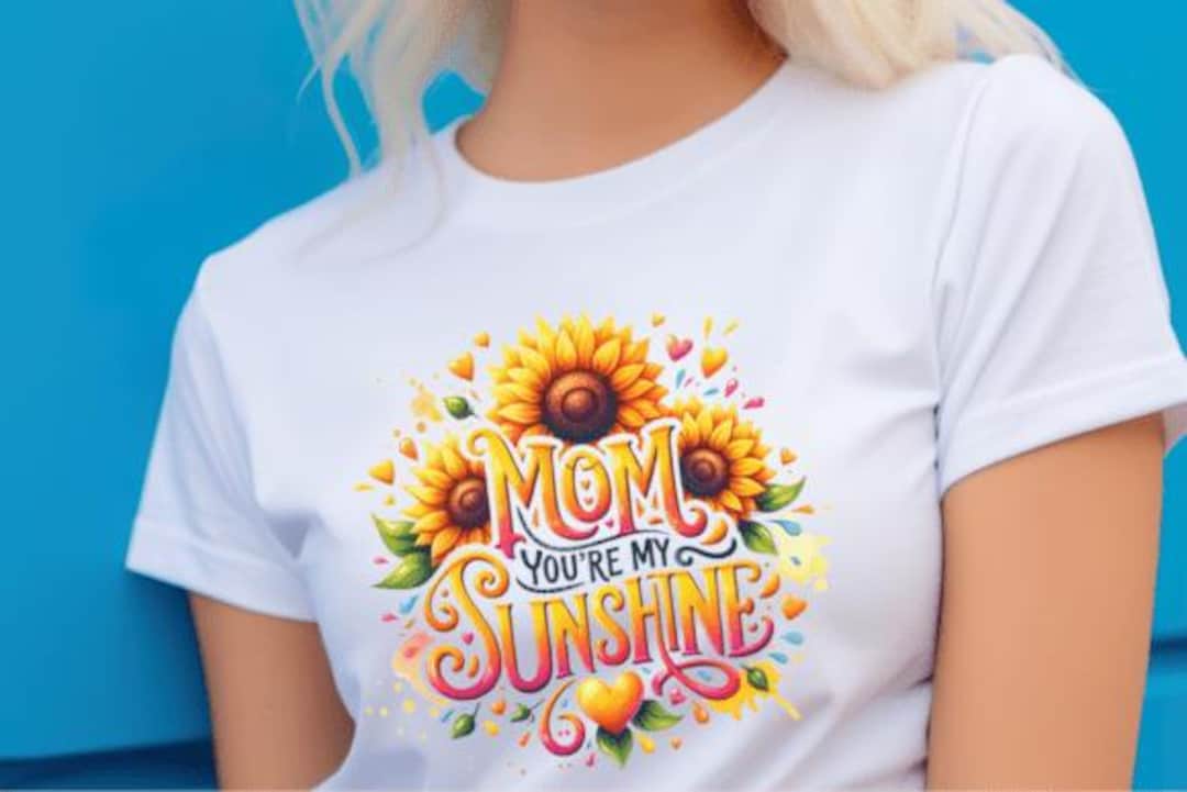 Mom Your Are My Sunshine Png, You Are My Sunshine Png, Floral, Mothers ...