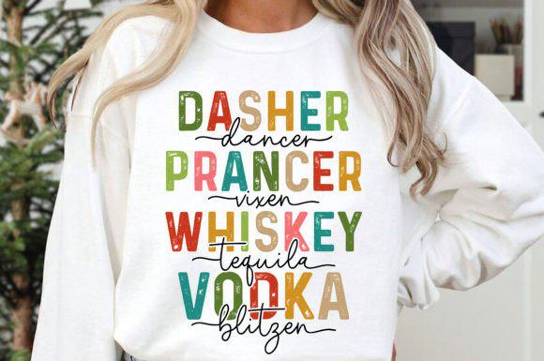 Dasher Dancer Prancer Vixen Whiskey Tequila Vodka Blitzen, Funny ...