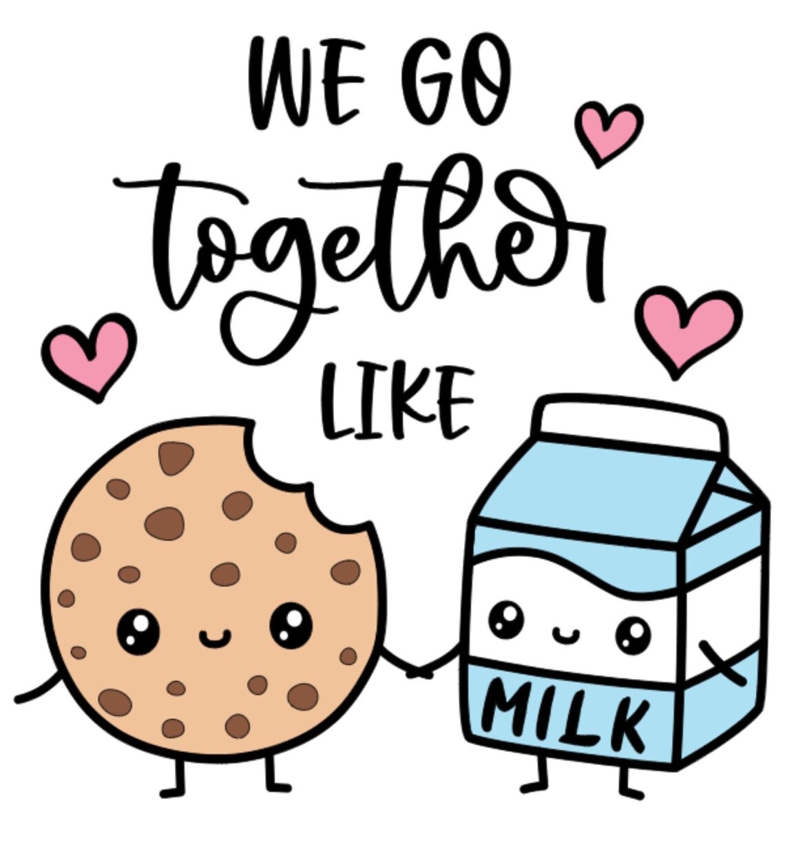 We Go Together Like Cookies and Milk, Valentines Day, Happy Valentines ...