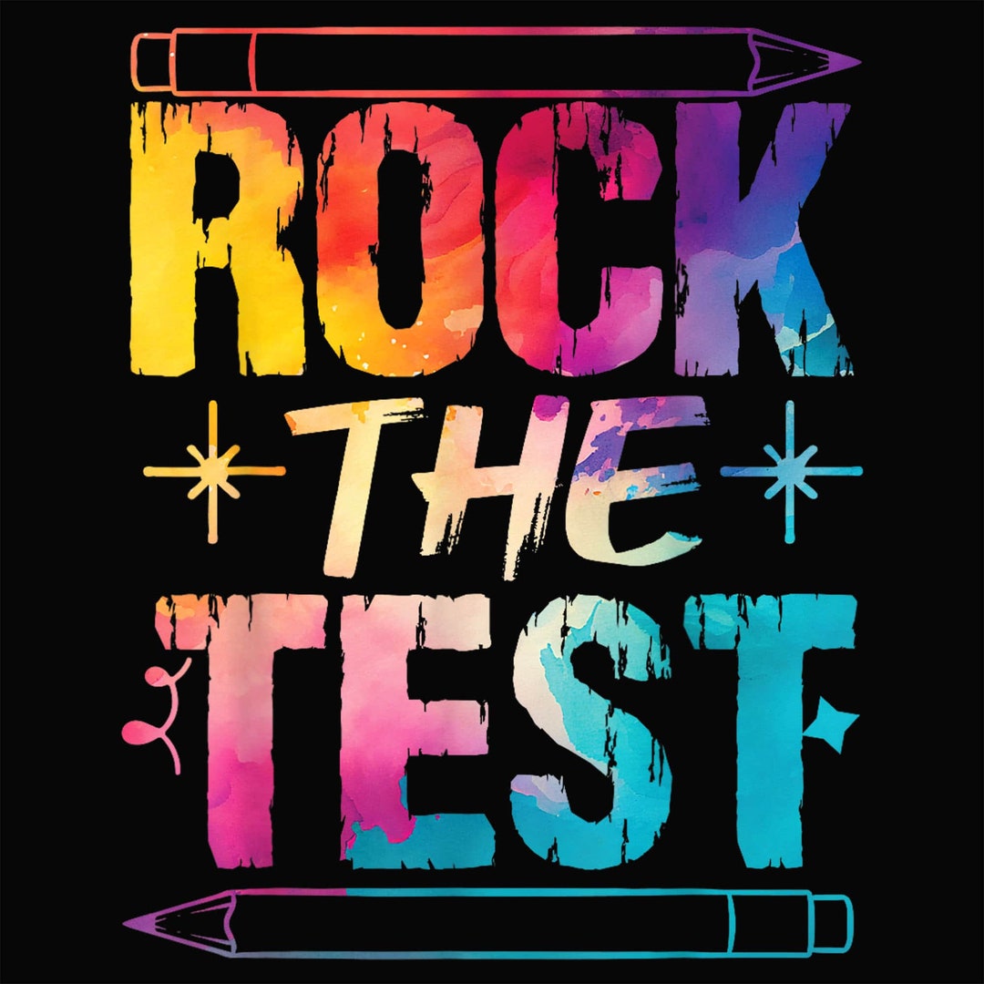 Rock the Test Png, Testing Day Sublimation, Don't Stress Just Do Your ...