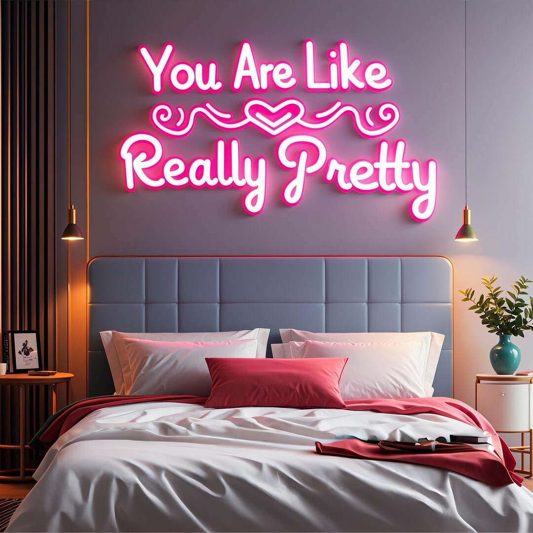 You Are Like Really Pretty Neon Sign,custom Wedding Neon Sign,letter ...