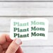 Plant Mom Sticker Weatherproof Vinyl Sticker by Hello Happy Designs - Etsy