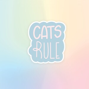 Cats Rule Weatherproof Vinyl Sticker by Hello Happy Designs - Etsy