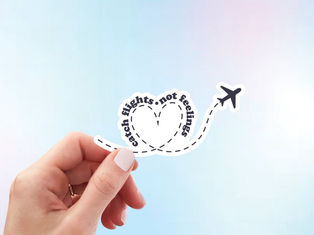 Catch Flights Not Feelings Sticker | Cute Airplane Travel Sticker ...