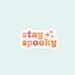 Stay Spooky Sticker Retro Style Cute Fall Weatherproof Vinyl Sticker by ...