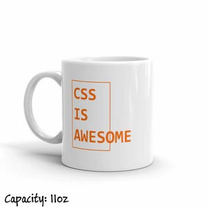 CSS is Awesome Mug for Geeks, Web Design Coffee Mug, Tea Mug,computers ...
