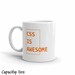 CSS is Awesome Mug for Geeks, Web Design Coffee Mug, Tea Mug,computers ...