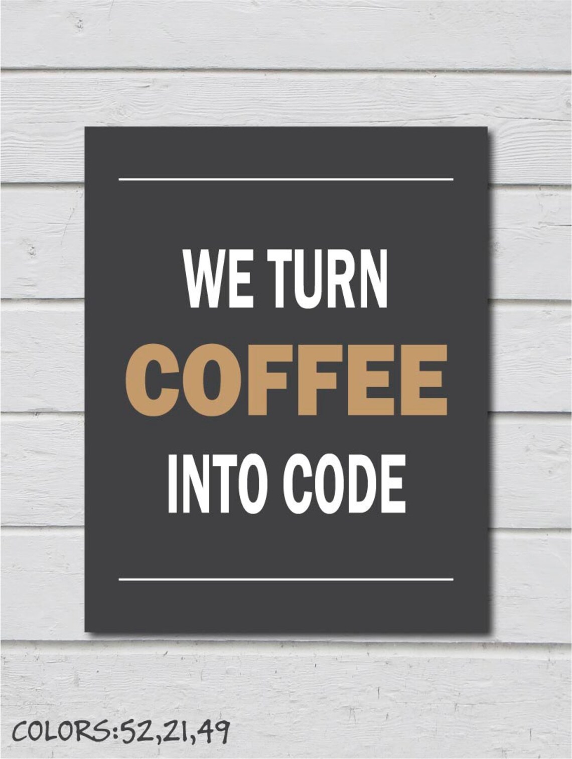 Printable We Turn Coffee Into Code Art for Geeks, Wall Art Decor,digital Download,office Quote ...
