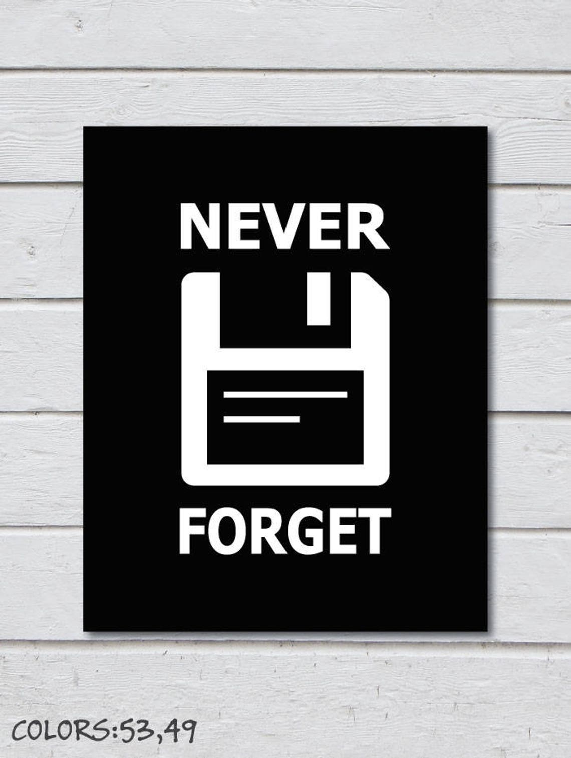 Printable Never Forget Funny Art for Geeks,office Wall Gallery,nerd ...