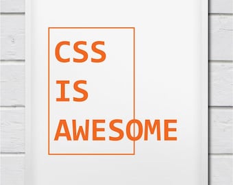 CSS is Awesome Art Print for Geeks Web Designers Wall Art | Etsy