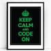 Keep Calm and Code on Art Print for Geeks, Office Gallery Wall, Quote ...