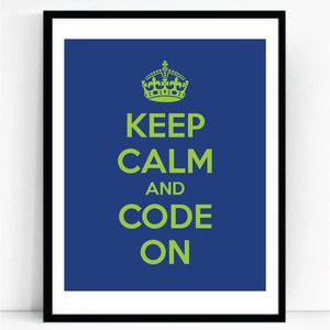Keep Calm and Code on Art Print for Geeks, Office Gallery Wall, Quote ...