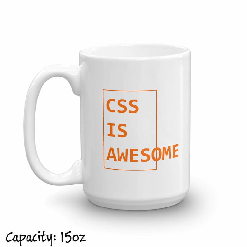 CSS is Awesome Mug for Geeks, Web Design Coffee Mug, Tea Mug,computers ...