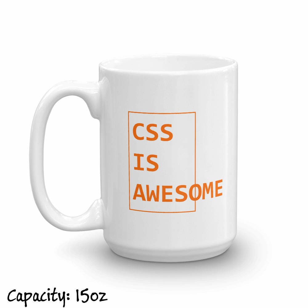 Css Is Awesome Mug For Geeks Web Design Coffee Mug Tea Mug Computers