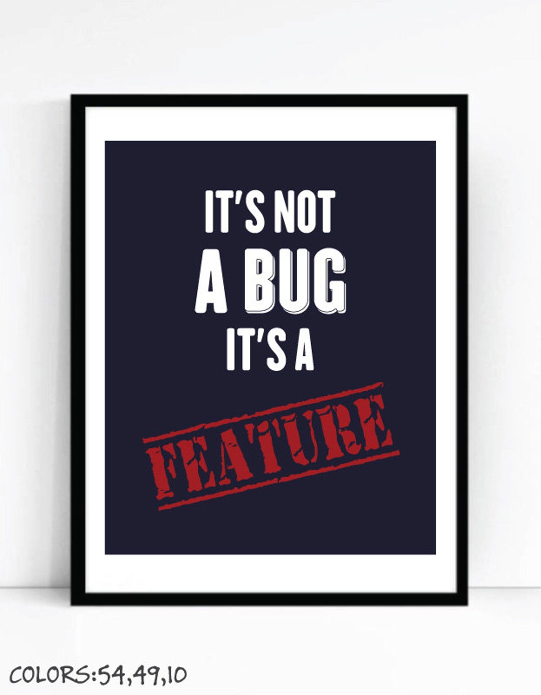 Printable It's Not a Bug Art for Geeks,digital Download, Office Wall ...