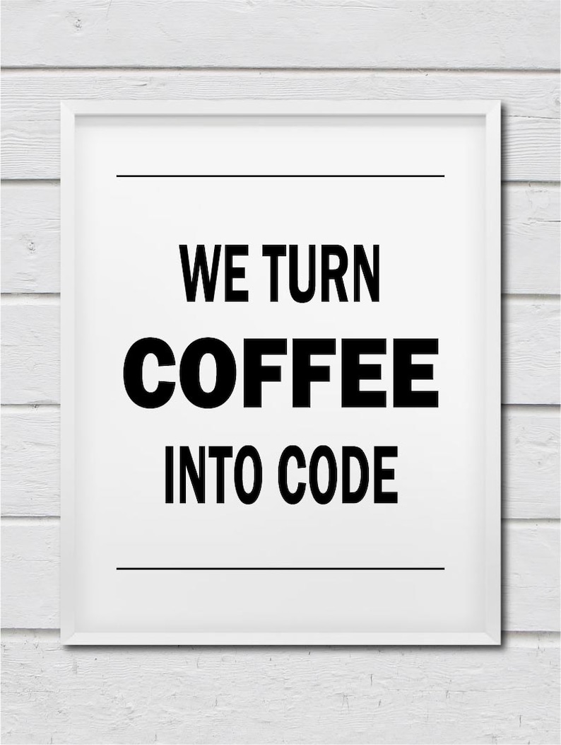 We Turn Coffee Into Code Art Print for Geeks, Wall Art Decor,office ...