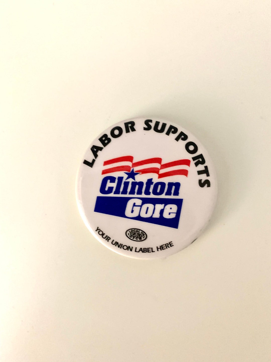 Vintage Political Button Clinton Gore Labor Supports Clinton Gore ...