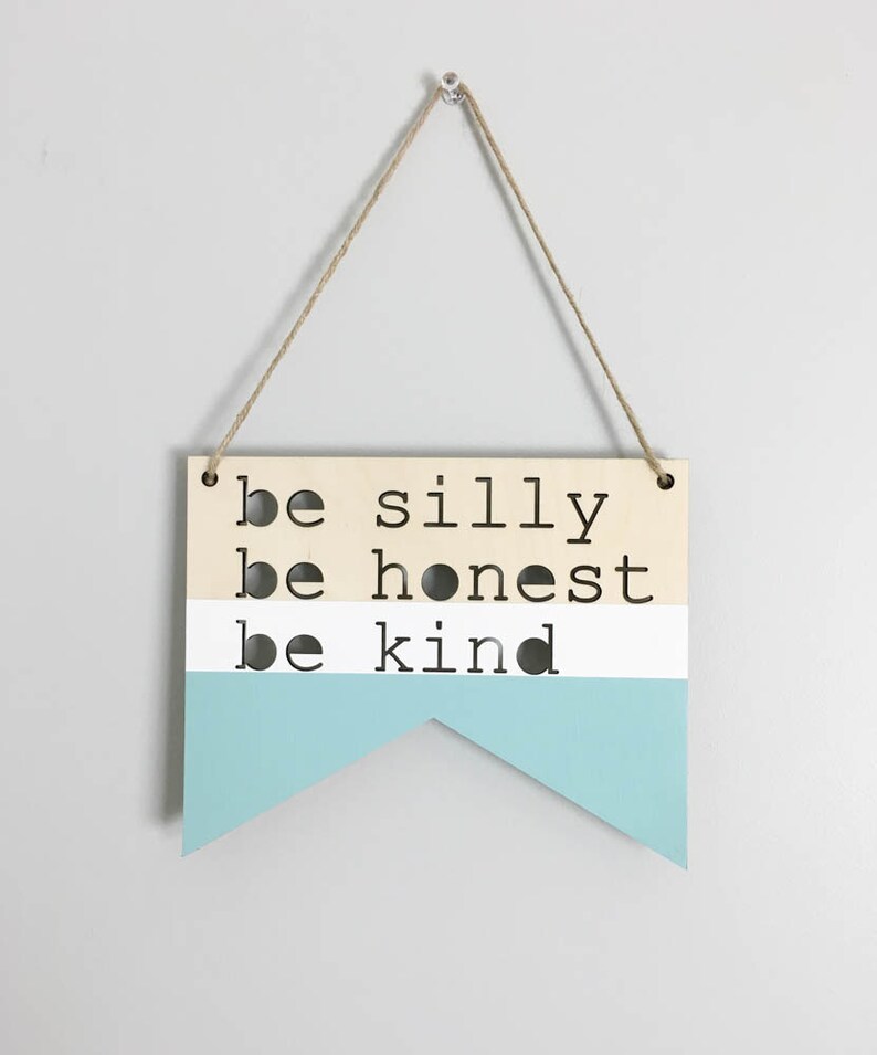 Be Silly Be honest Be kind wood sign wood nursery sign | Etsy