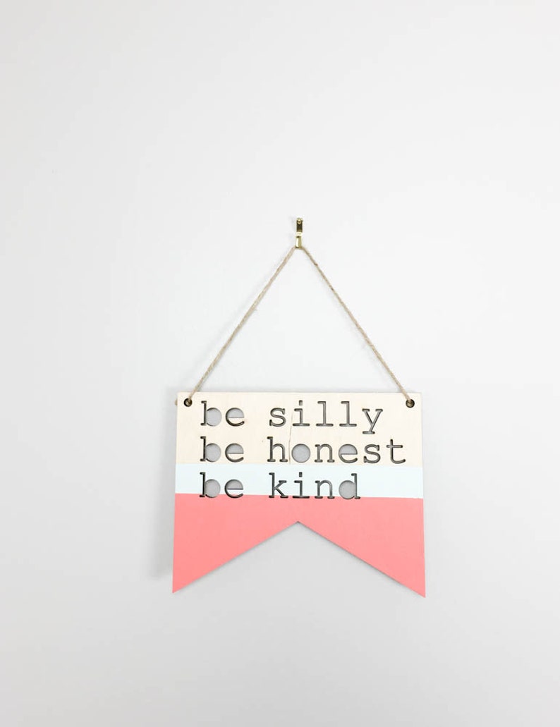 Be Silly Be honest Be kind wood sign wood nursery sign | Etsy