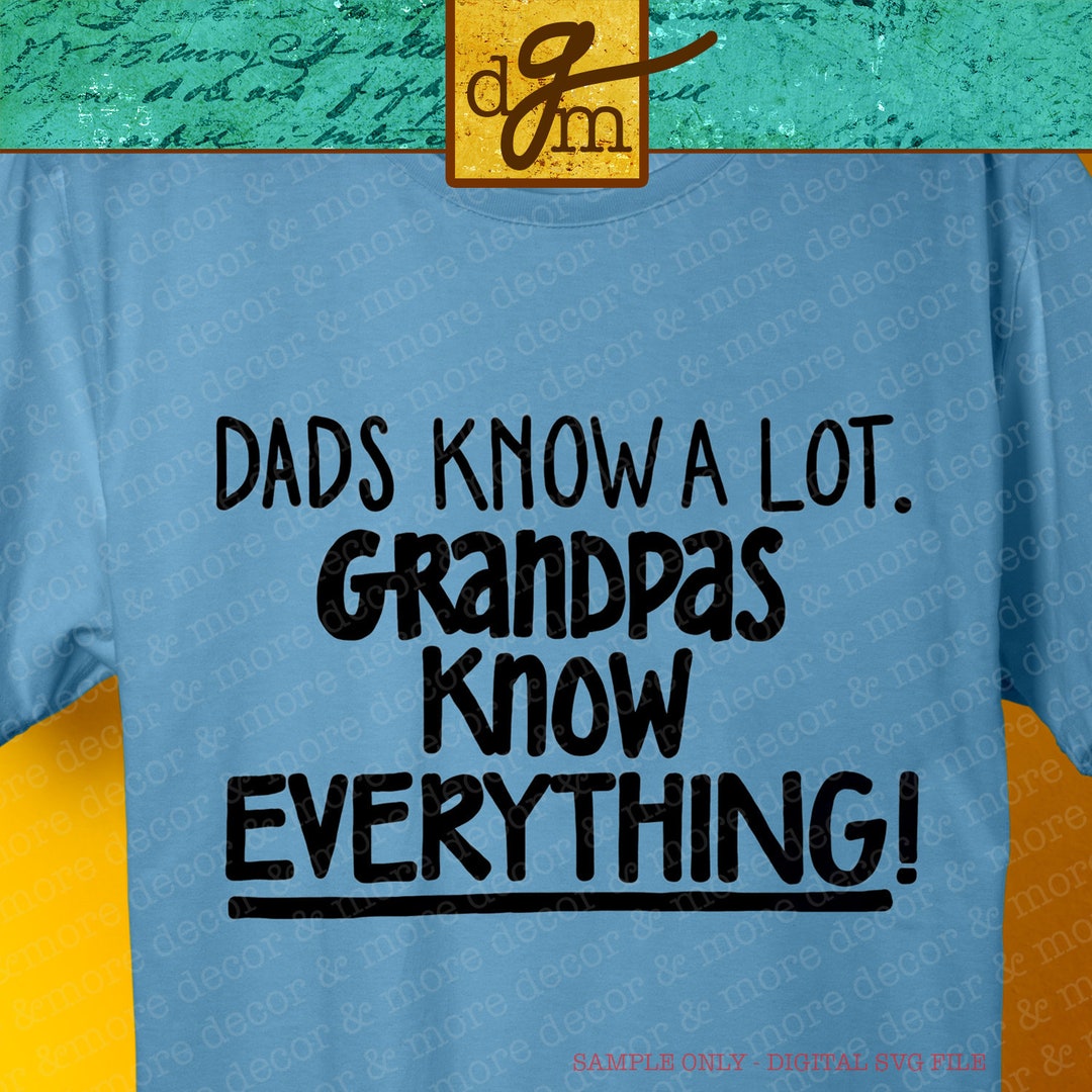 Grandpas Know Everything Svg Grandpa Svg Cut File Svg Files For