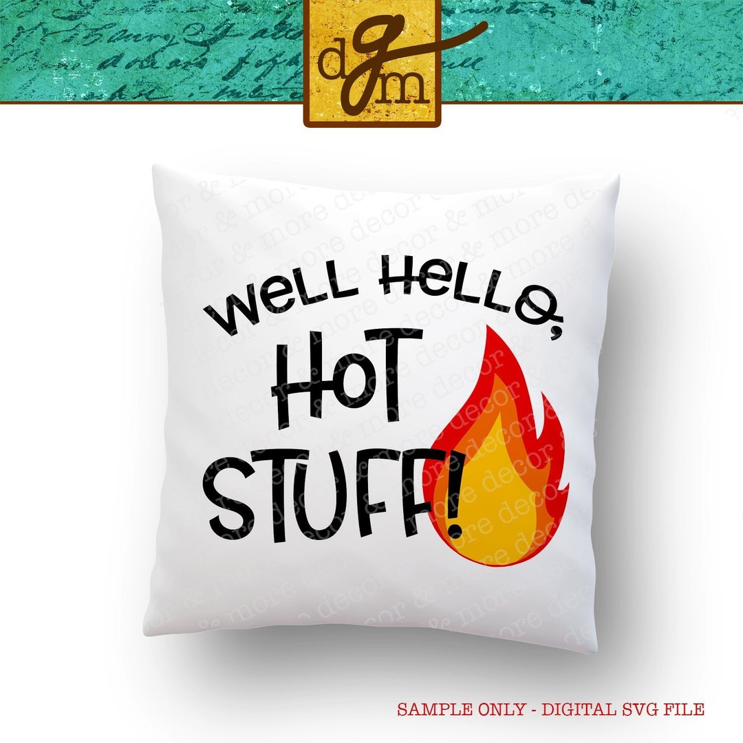 Valentine SVG File, Hot Stuff SVG, SVG Files for Cricut, Valentine Gift ...