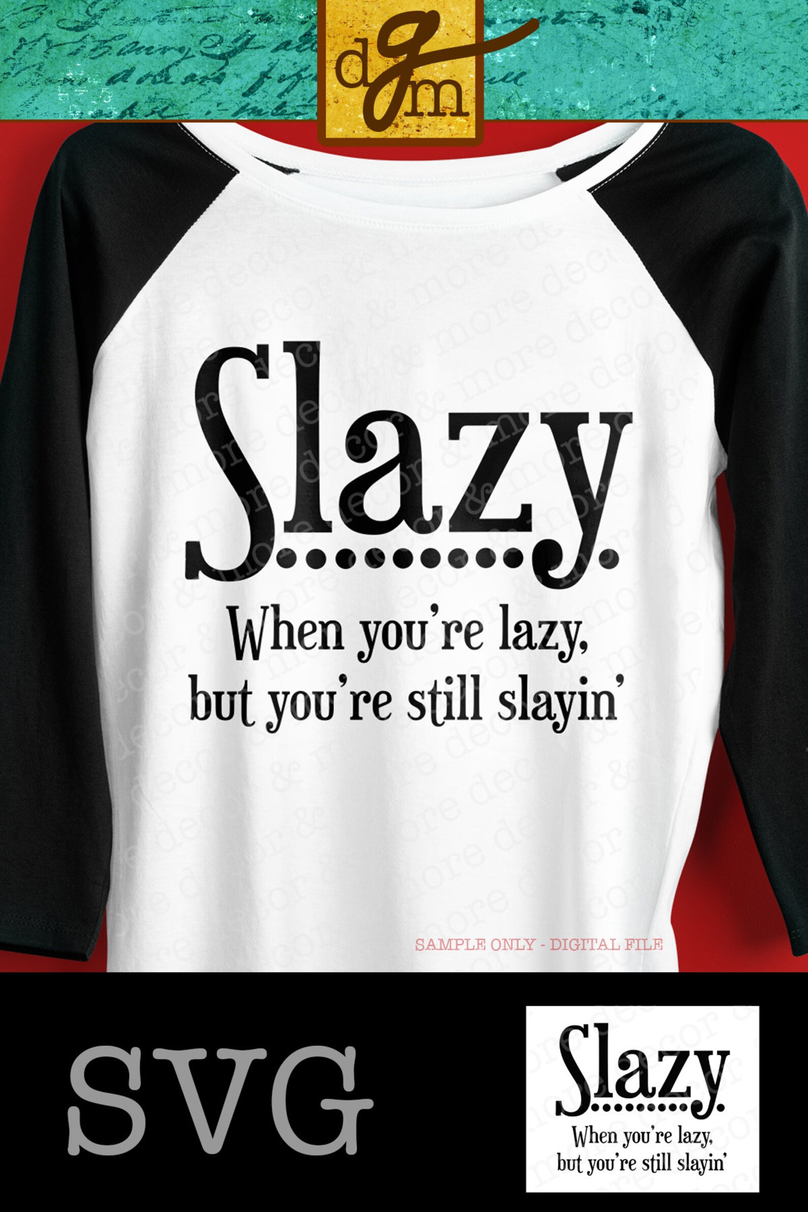 Funny Lazy and Slaying Quote SVG File Slazy Shirt SVG Cut - Etsy