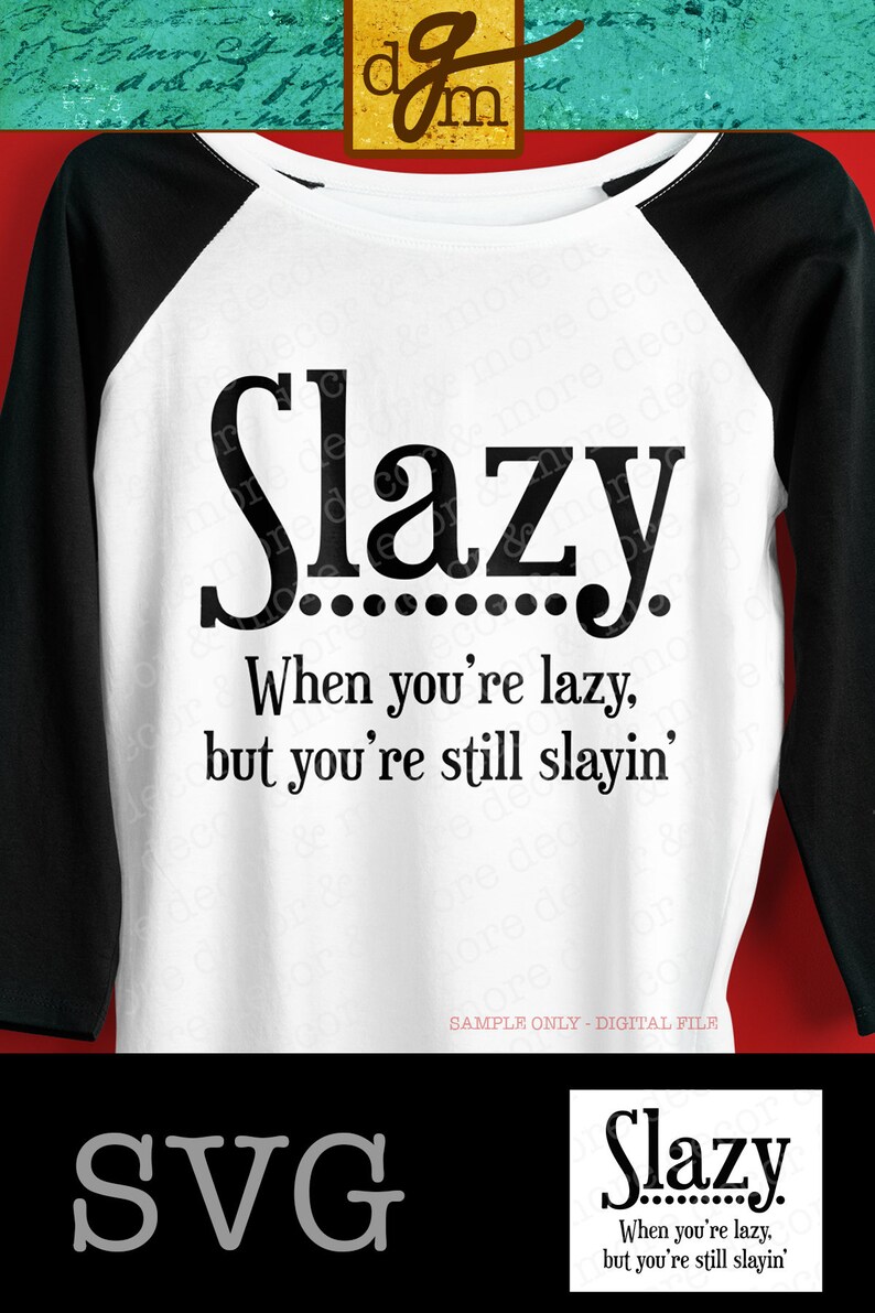 Funny Lazy and Slaying Quote SVG File Slazy Shirt SVG Cut - Etsy