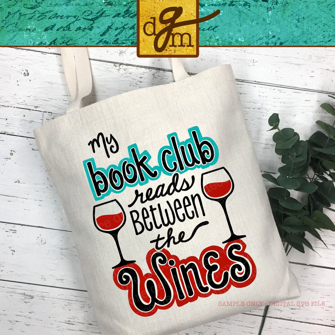 Book Club SVG, Funny Book Club Saying SVG, Book Club and Wine SVG ...
