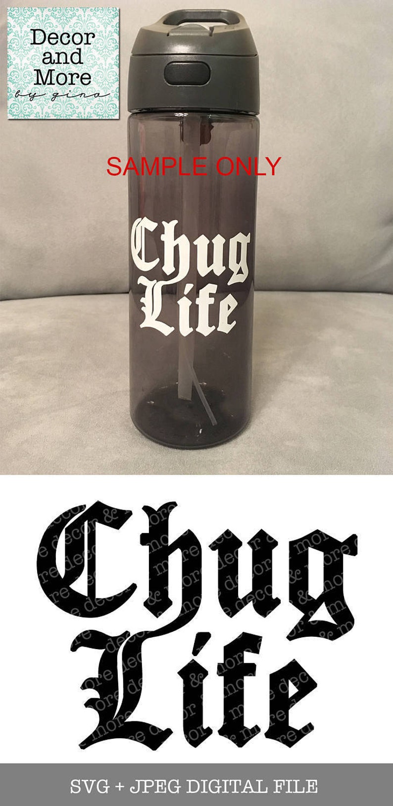 Chug Life Water Bottle SVG File, Funny Water Bottle Decal, Vinyl Water ...