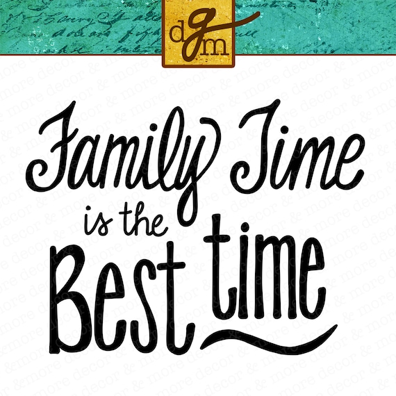 Family Time Quotes And Sayings
