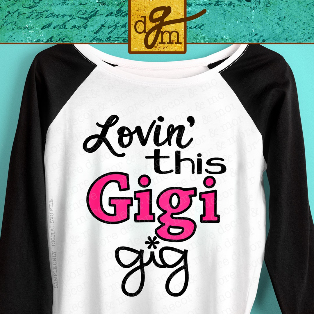 Gigi SVG File, New Gigi SVG Cut File, Gigi Saying SVG, Gigi Quote Svg ...