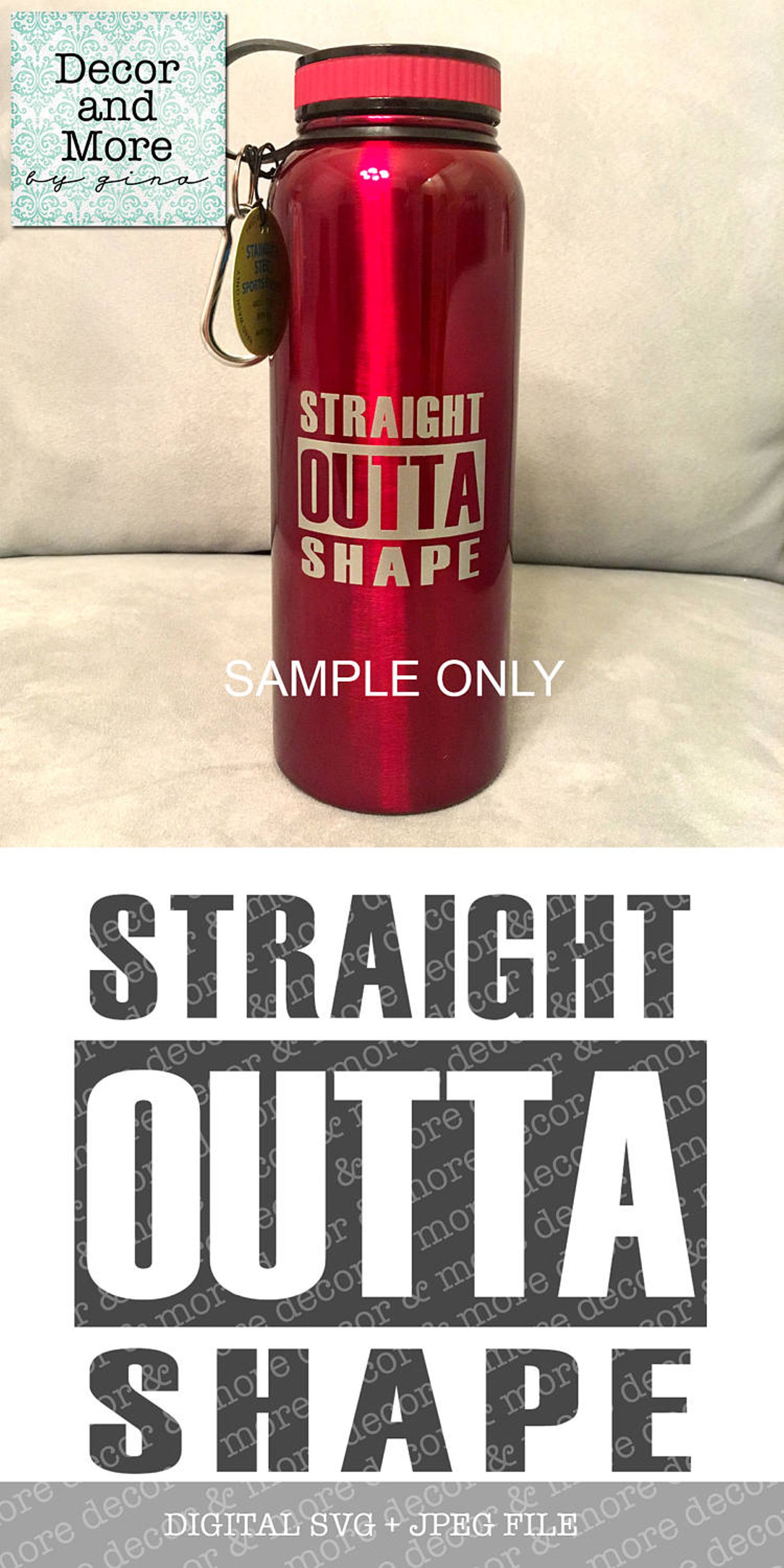 Straight Outta Shape Water Bottle SVG SVG File for Water - Etsy