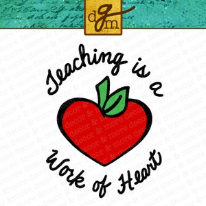 Teaching is a Work of Heart SVG File, Teacher Saying SVG, Teacher Shirt ...