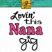 Nana Gig SVG, Nana SVG Cut File, Nana Shirt SVG, Nana Saying Svg File ...